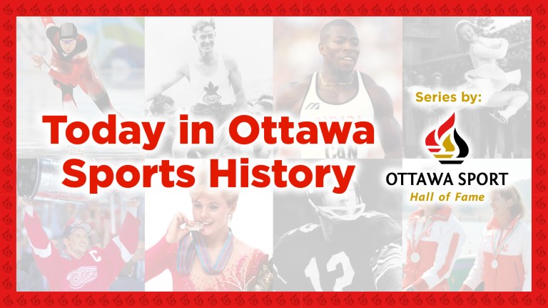 Today in Ottawa Sport History – Ottawa Sport Hall of Fame
